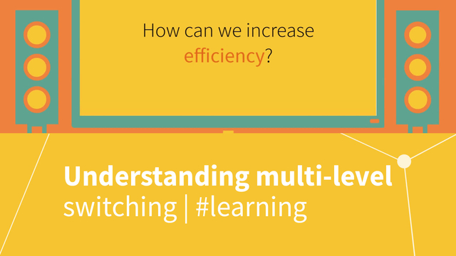 Understanding multi-level switching – Video